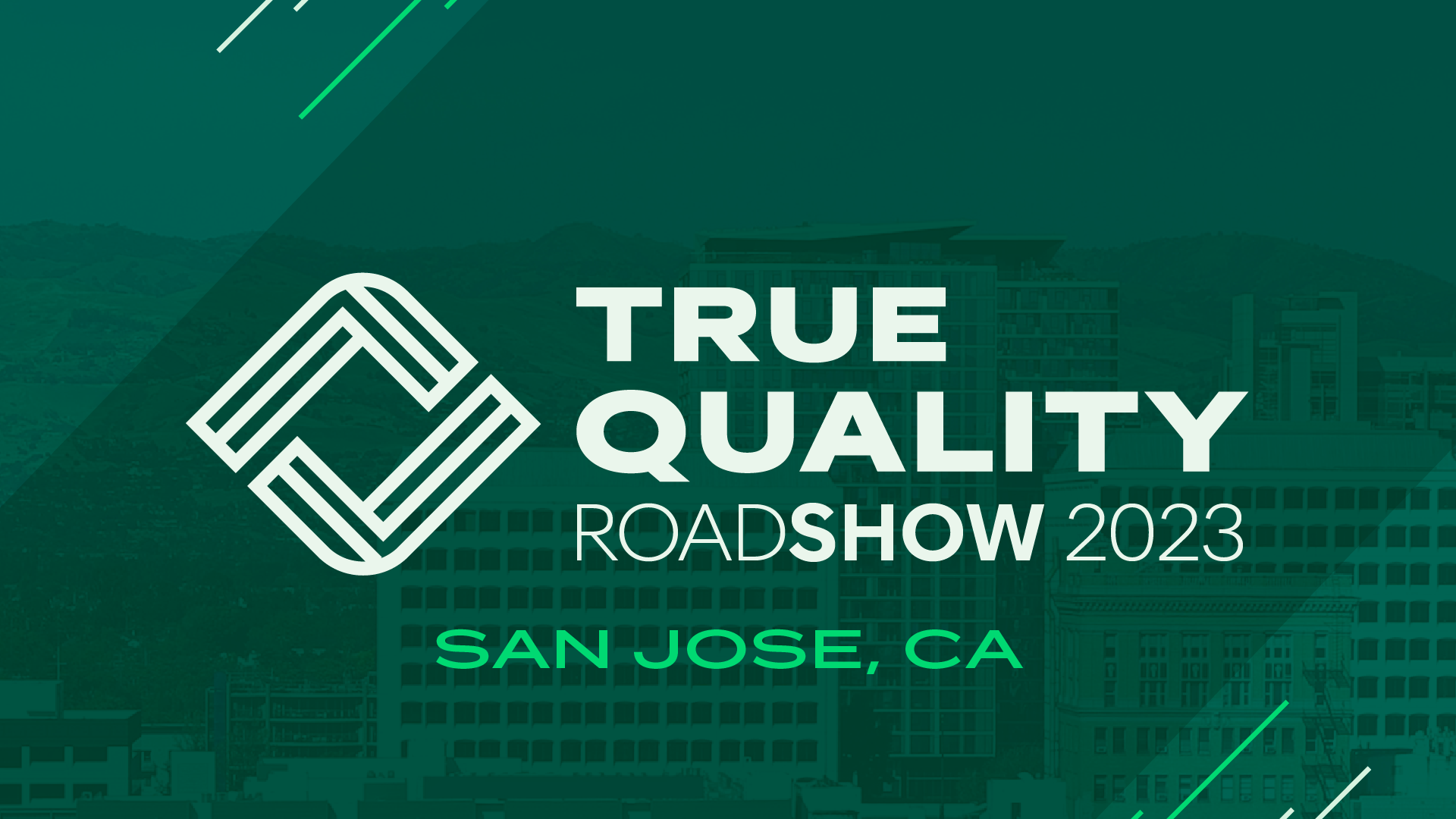 True Quality Roadshow 2023 San Jose