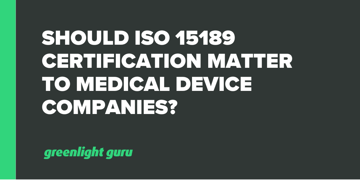Should ISO 15189 Certification Matter to Medical Device Companies?