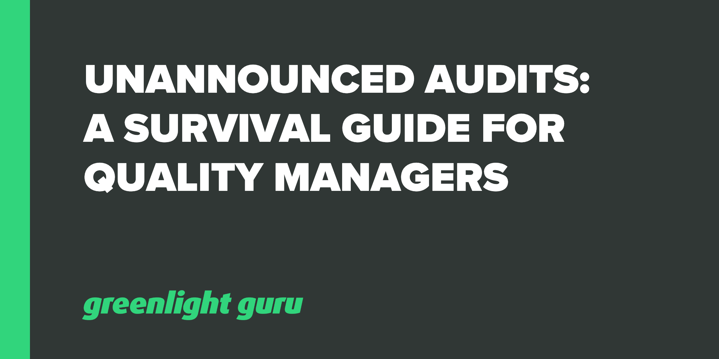 Unannounced Audits: A Survival Guide for Quality Managers