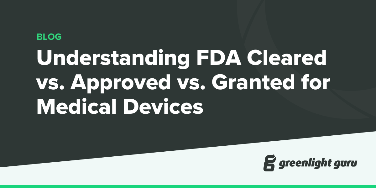 FDA Cleared vs Approved vs Granted for Medical Devices