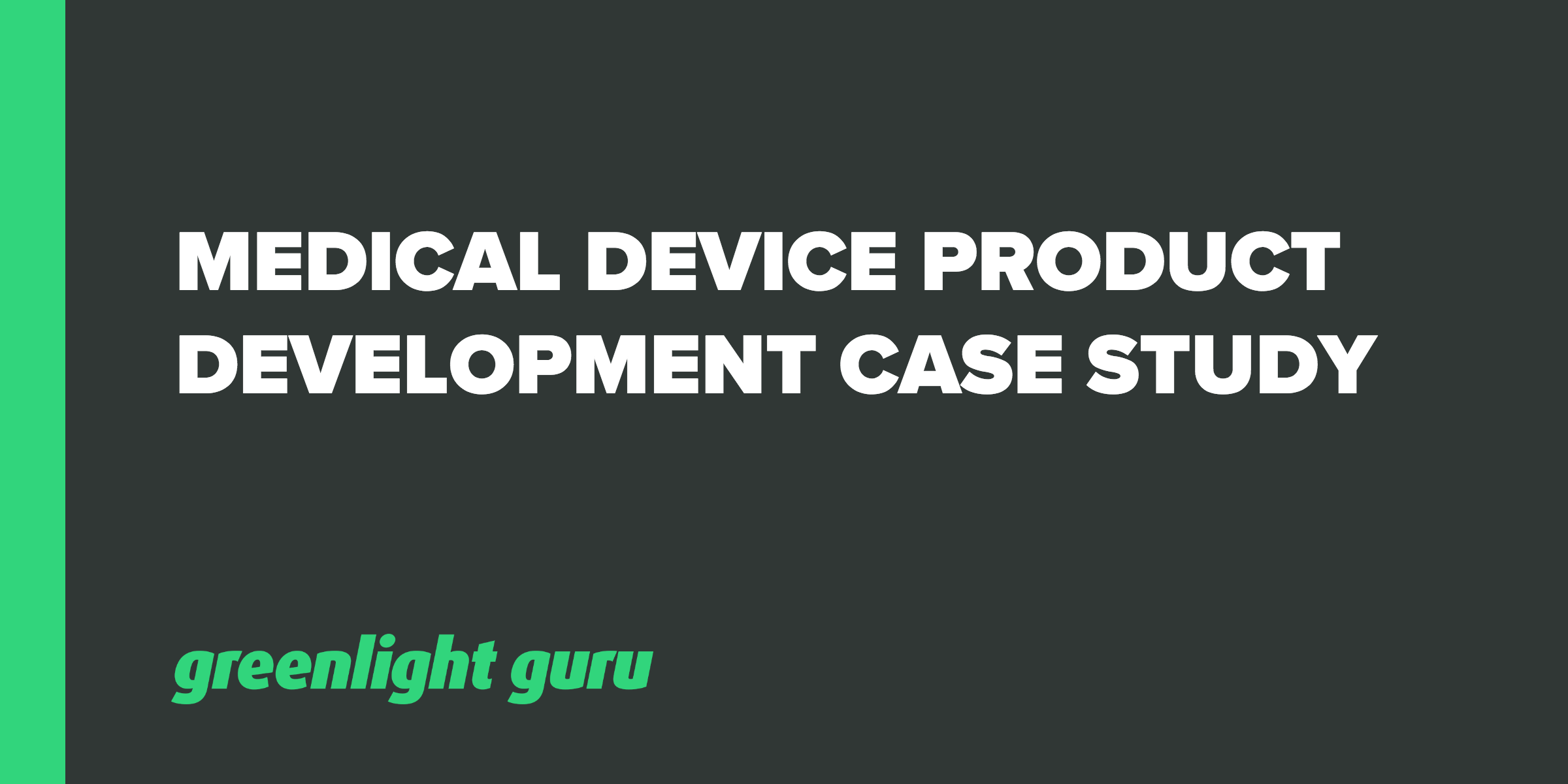 Medical Device Product Development Case Study