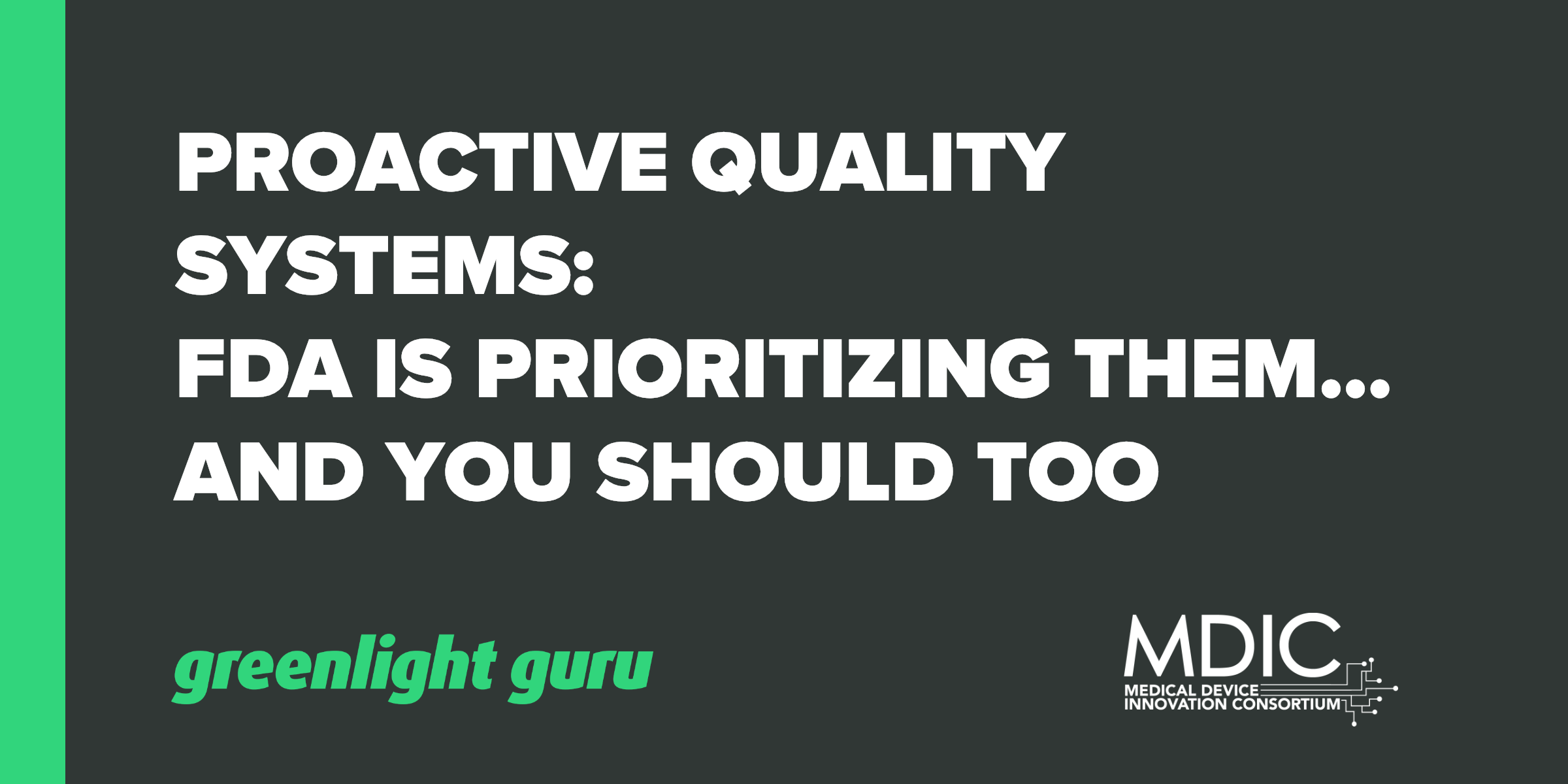 Proactive Quality Systems: FDA Is Prioritizing Them...And You Should Too
