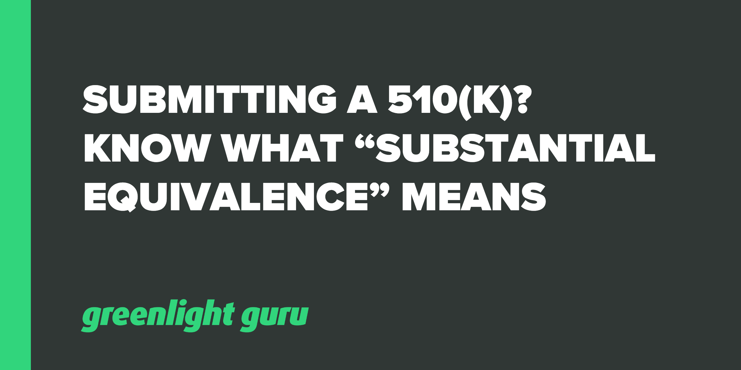 Submitting a 510(k)? First Make Sure You Know What 'Substantial ...