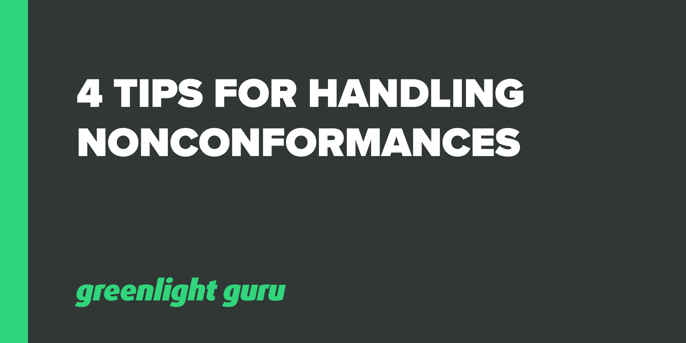 4 Tips for Handling Nonconformances 4 Tips for Handling Nonconformances
