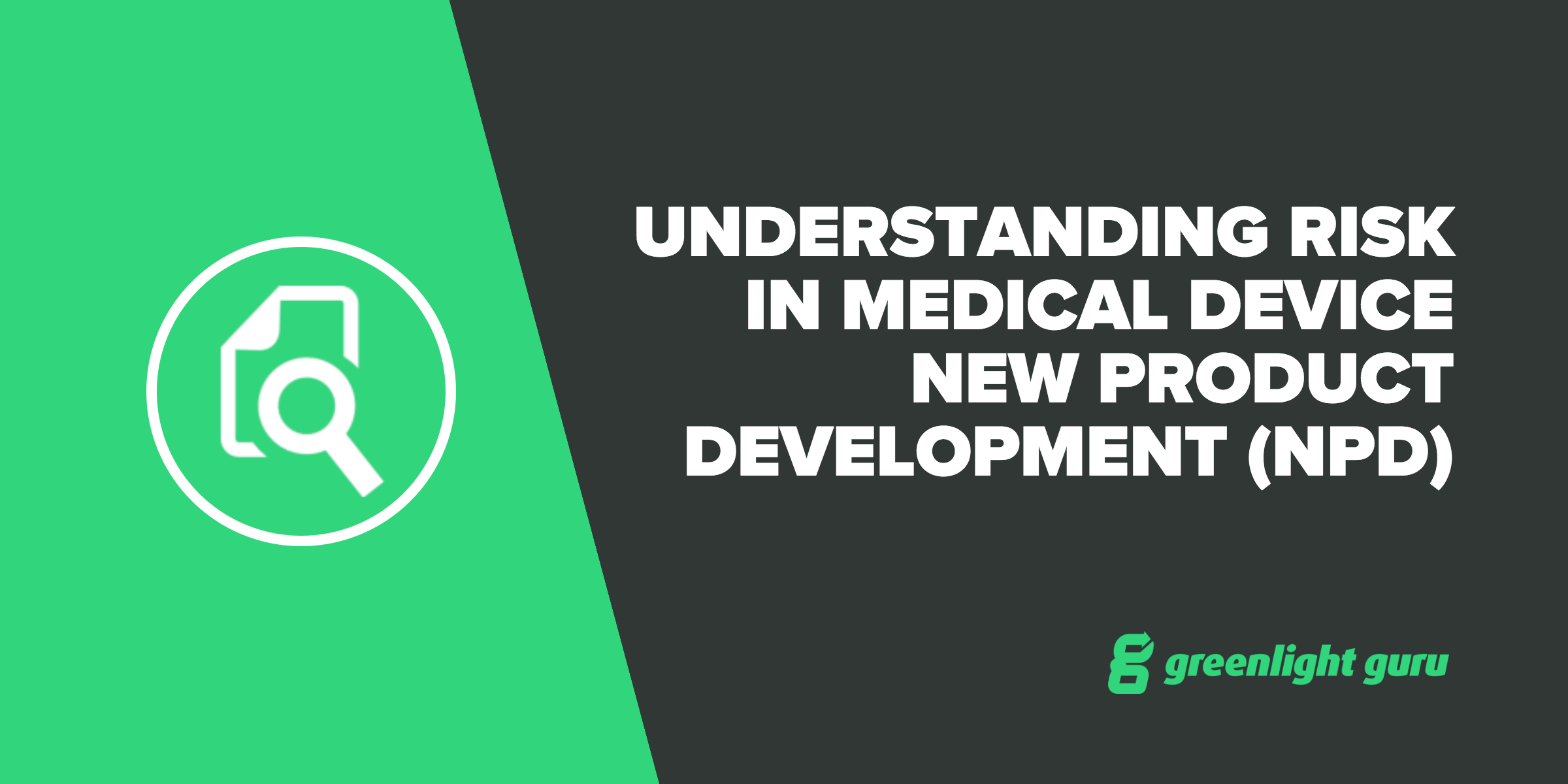 Understanding Risk in Medical Device New Product Development (NPD)