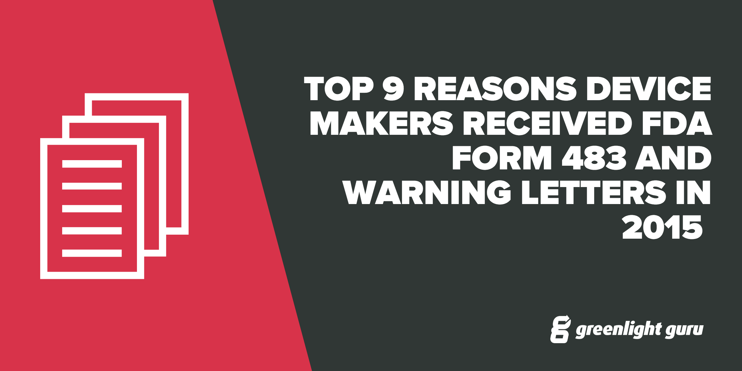 Top 9 Reasons Device Makers Received FDA Form 483 and Warning Letters ...